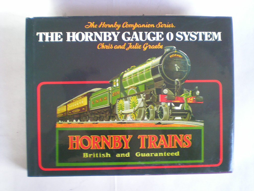The Hornby Gauge O System: Chris Graebe, Julie Graebe: 9780904568356 ...