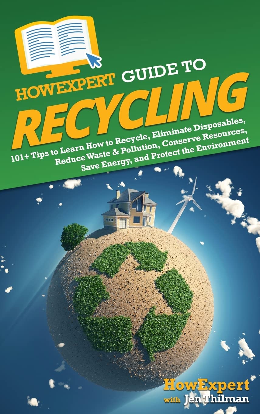 HowExpert Guide to Recycling: 101+ Tips to Learn How to Recycle ...
