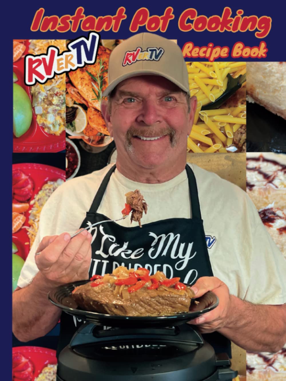 RVerTV Instant Pot Cooking Recipe Book: Delicious Mealtime Magic in ...