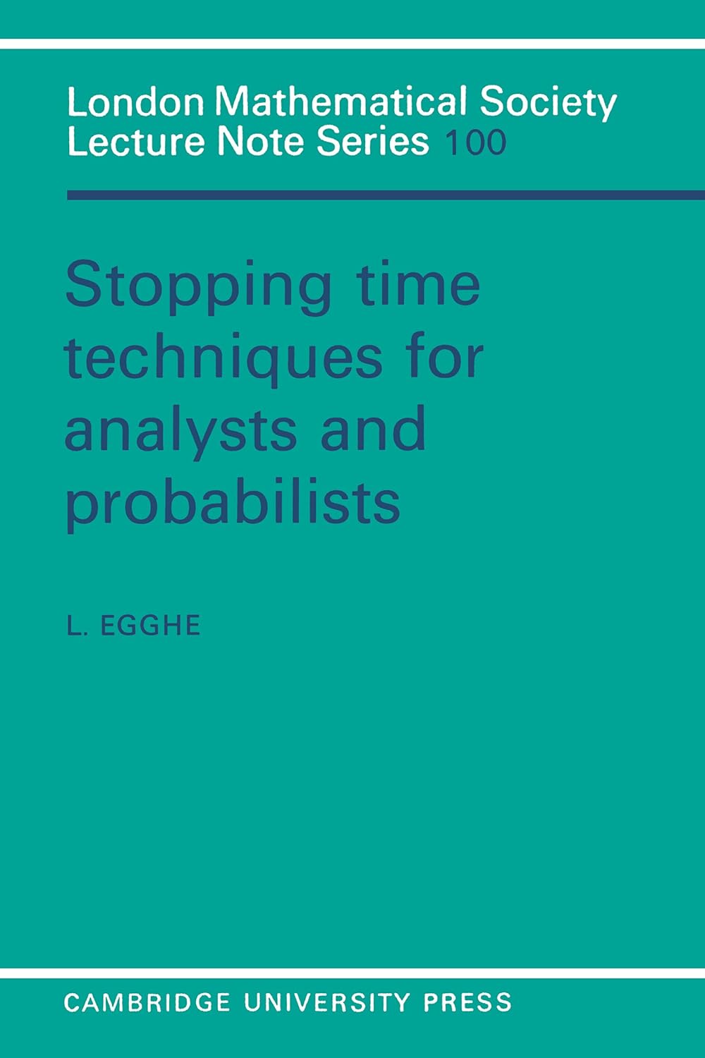 Stopping Time Techniques for Analysts and Probabilists (London Mathematical Society Lecture Note ...