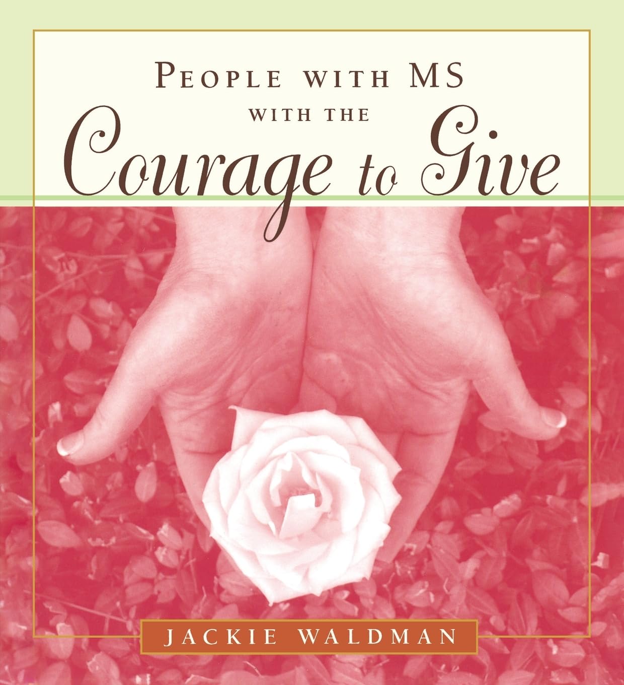 People with MS with the Courage to Give: (Stories of Successful People ...