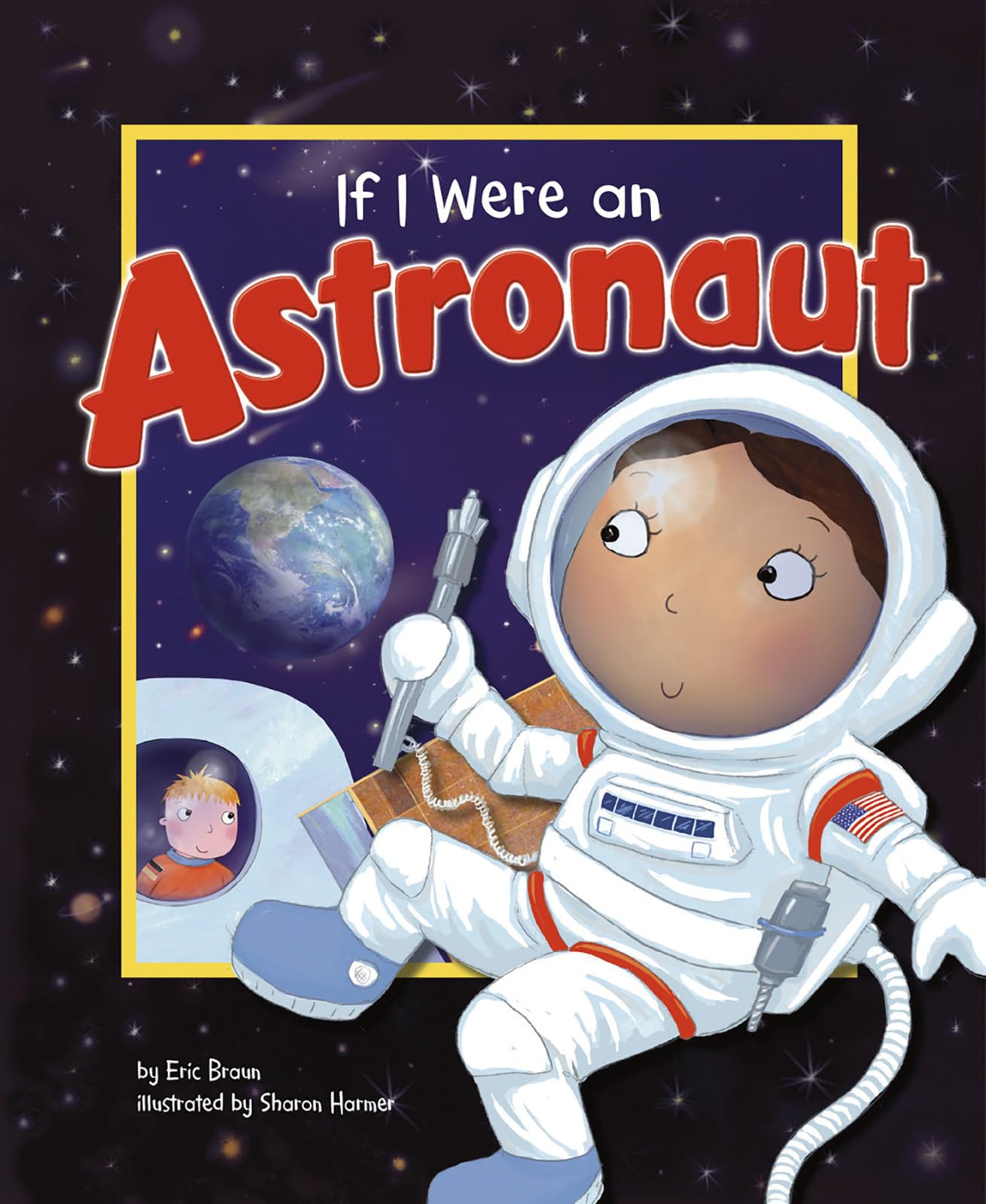 If I Were an Astronaut (Dream Big!): Braun, Eric, Harmer, Sharon ...