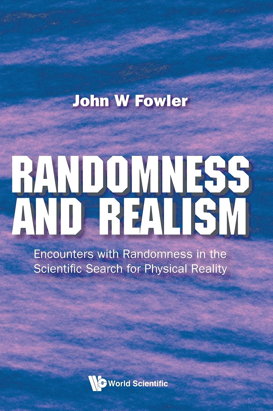 Amazon.com: Randomness and Realism: Encounters with Randomness in the ...