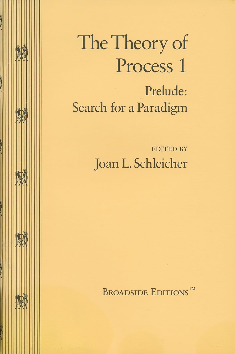 The Theory of Process 1, Prelude: Search for a Paradigm: John S. Saloma ...
