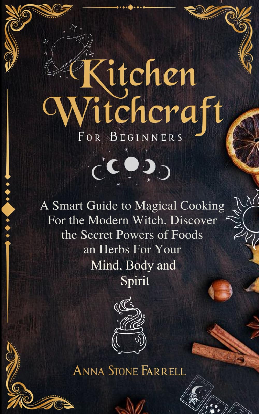 Kitchen Witchcraft For Beginners: A Smart Guide to Magical Cooking For ...