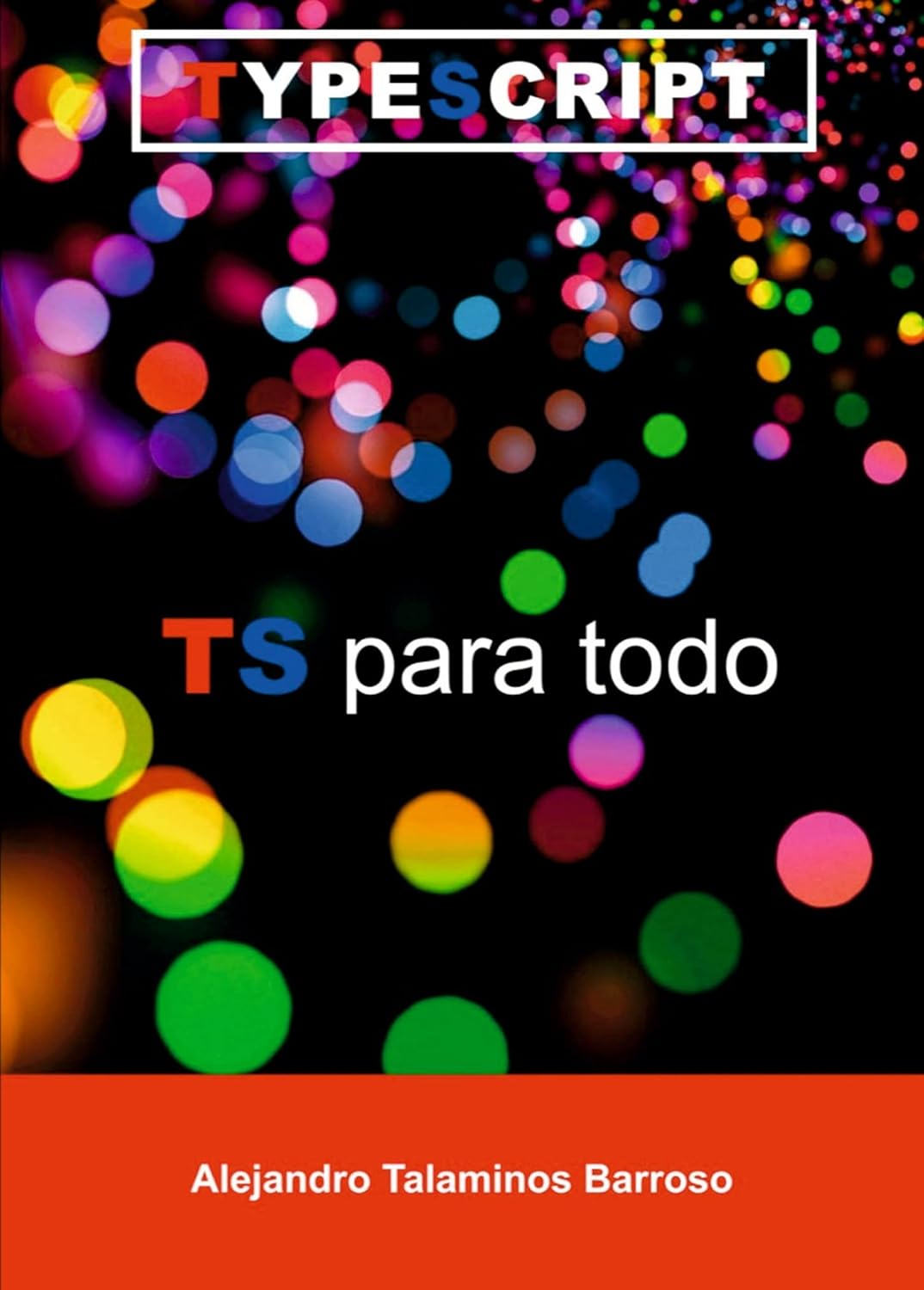 Amazon.com: TypeScript para todo (Spanish Edition) eBook : Talaminos Barroso, Alejandro: Tienda ...