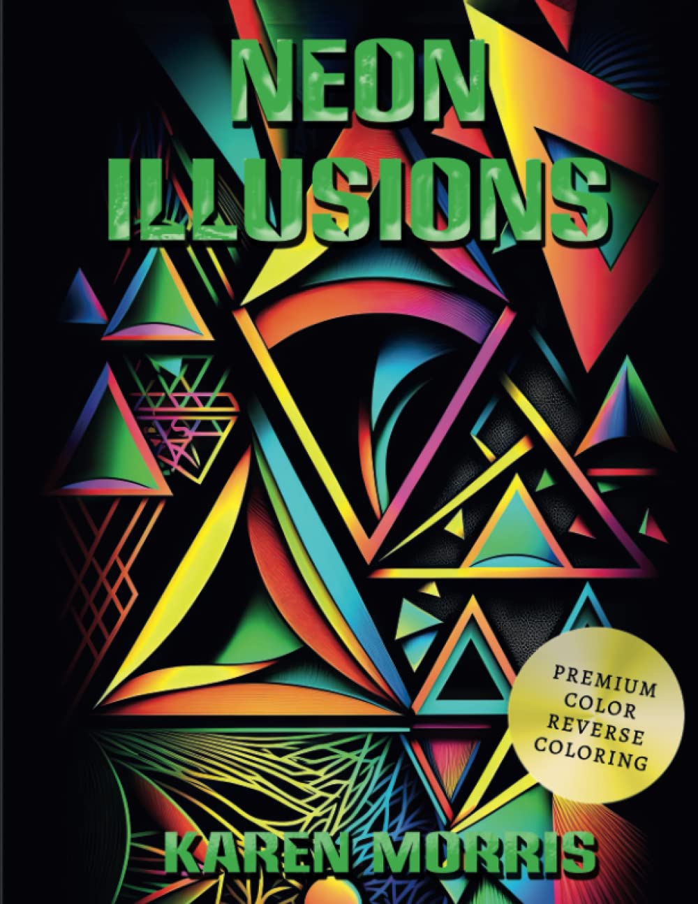 Amazon.com: Neon Illusions: A Reverse Coloring Book desihned with neon ...