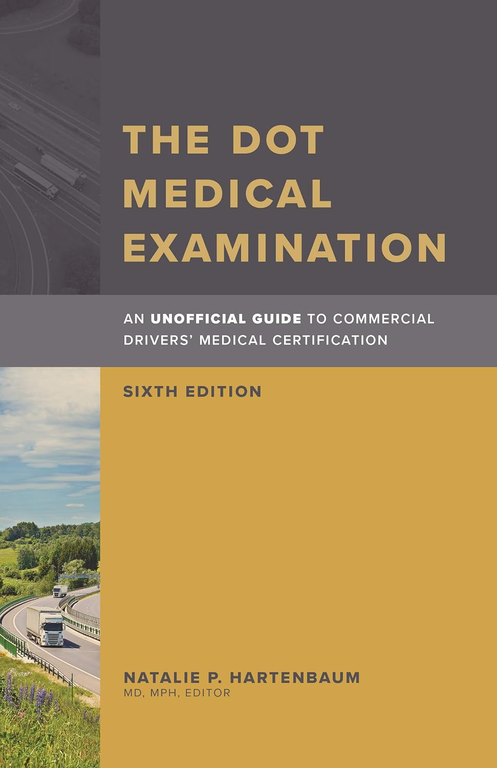 The DOT Medical Examination : an Unofficial Guide to Commercial Drivers ...