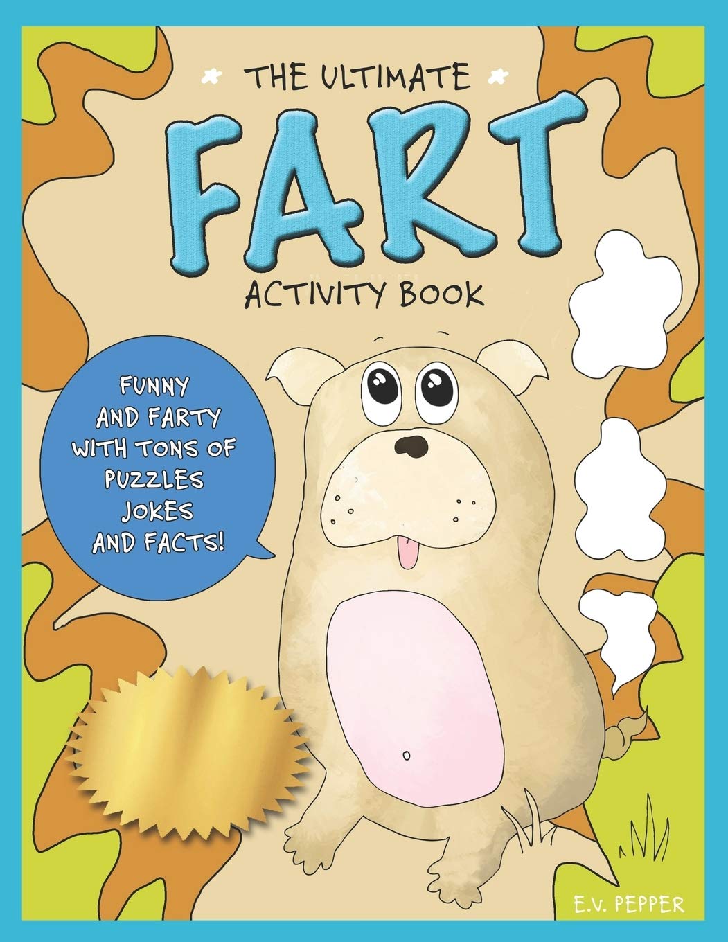 Buy The Ultimate Fart Activity Book: Funny Fart Facts, Science, Cute ...