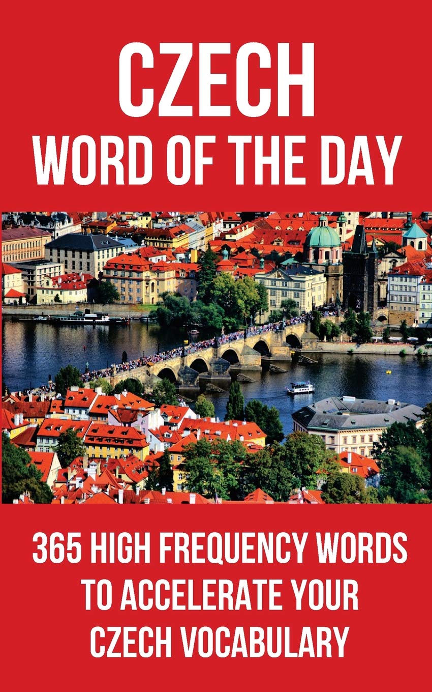 Czech Word of the Day: 365 High Frequency Words to Accelerate Your ...