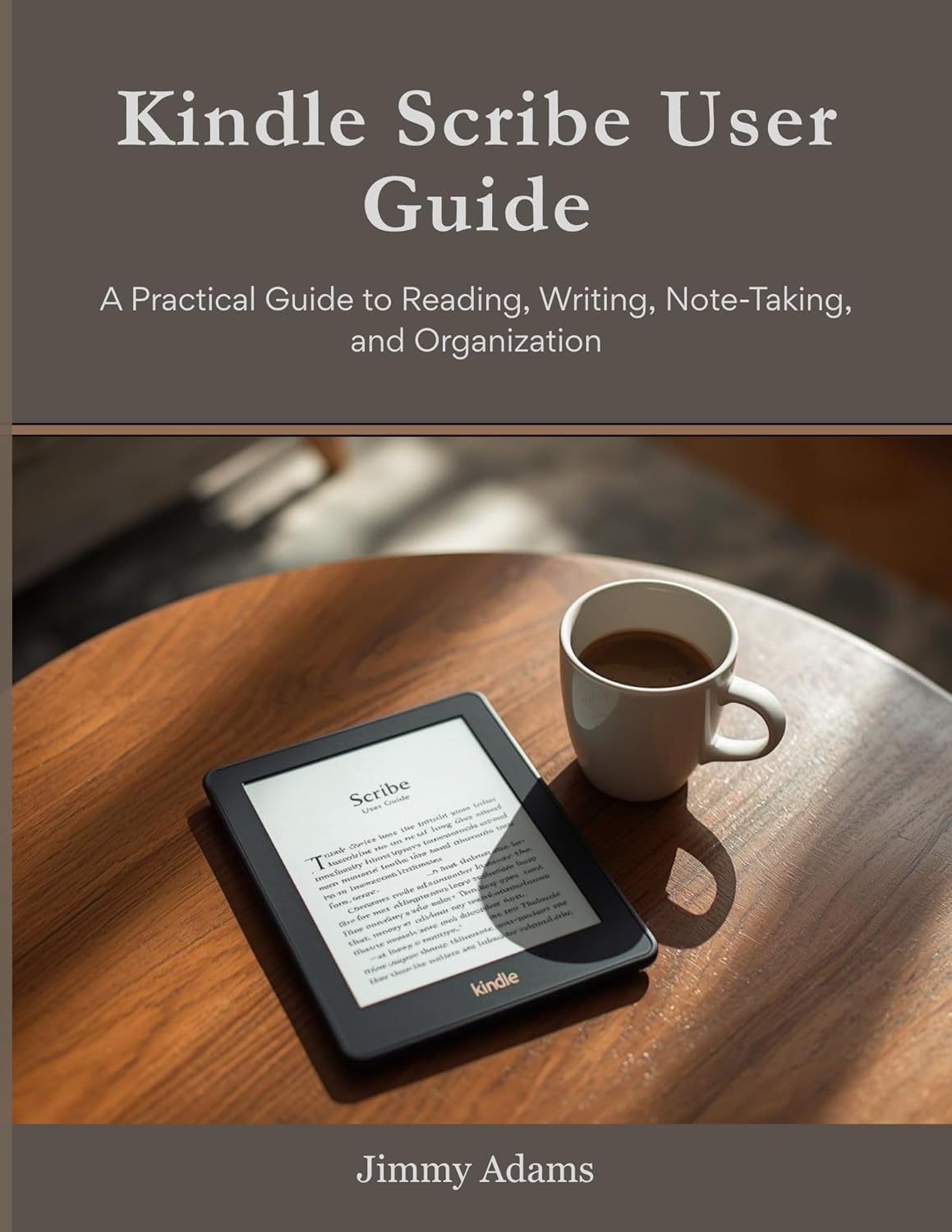 Kindle Scribe User Guide: A Practical Guide to Reading, Writing, Note ...