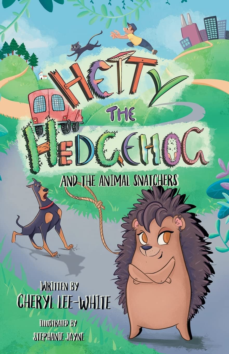 Hetty the Hedgehog and the Animal Snatchers: A Witty Animal Adventure ...