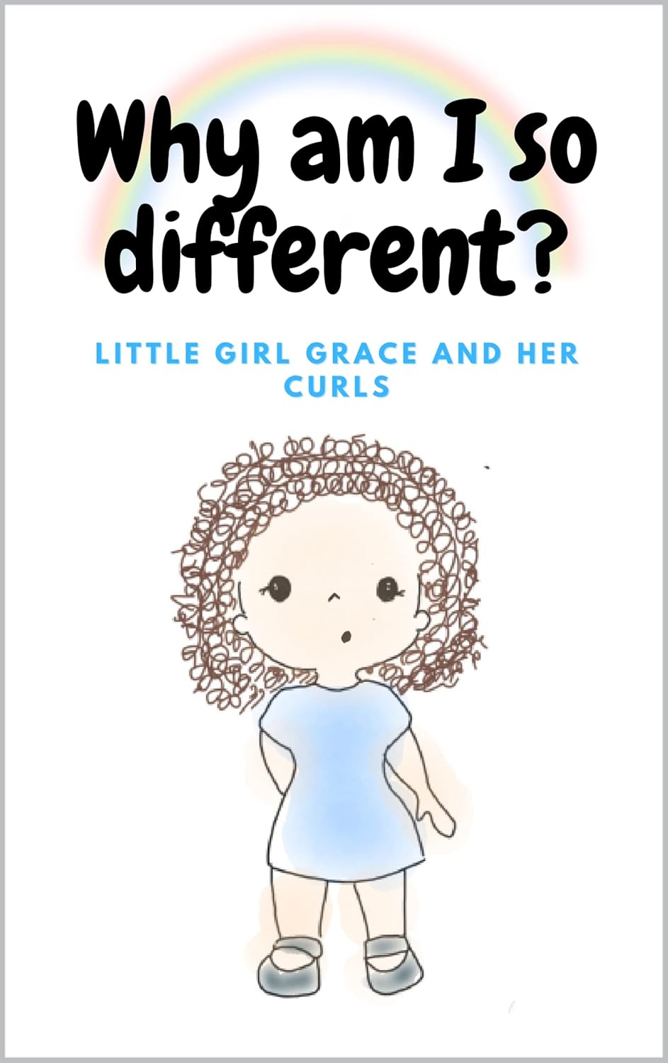 Why am I so different?: Little Girl Grace and Her Curls eBook : Johnson ...