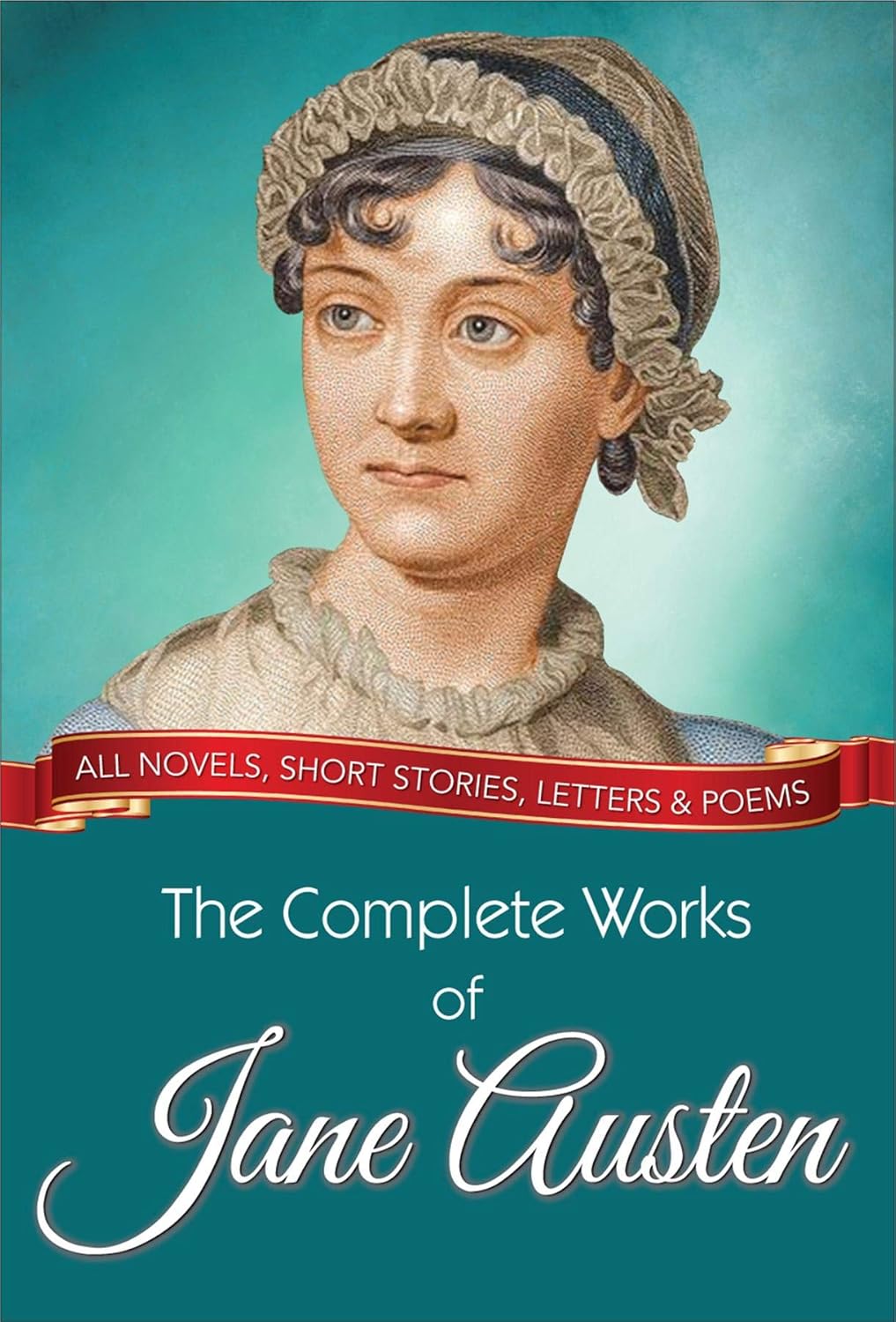The Complete Works of Jane Austen: All novels, short stories, letters ...
