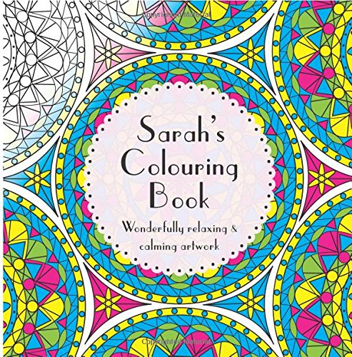 Sarah's Colouring Book: Adult colouring featuring mandalas, abstract ...