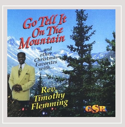 Rev. Tim Flemming, Rev. Fleming Timothy - Go Tell the Mountain - Amazon ...