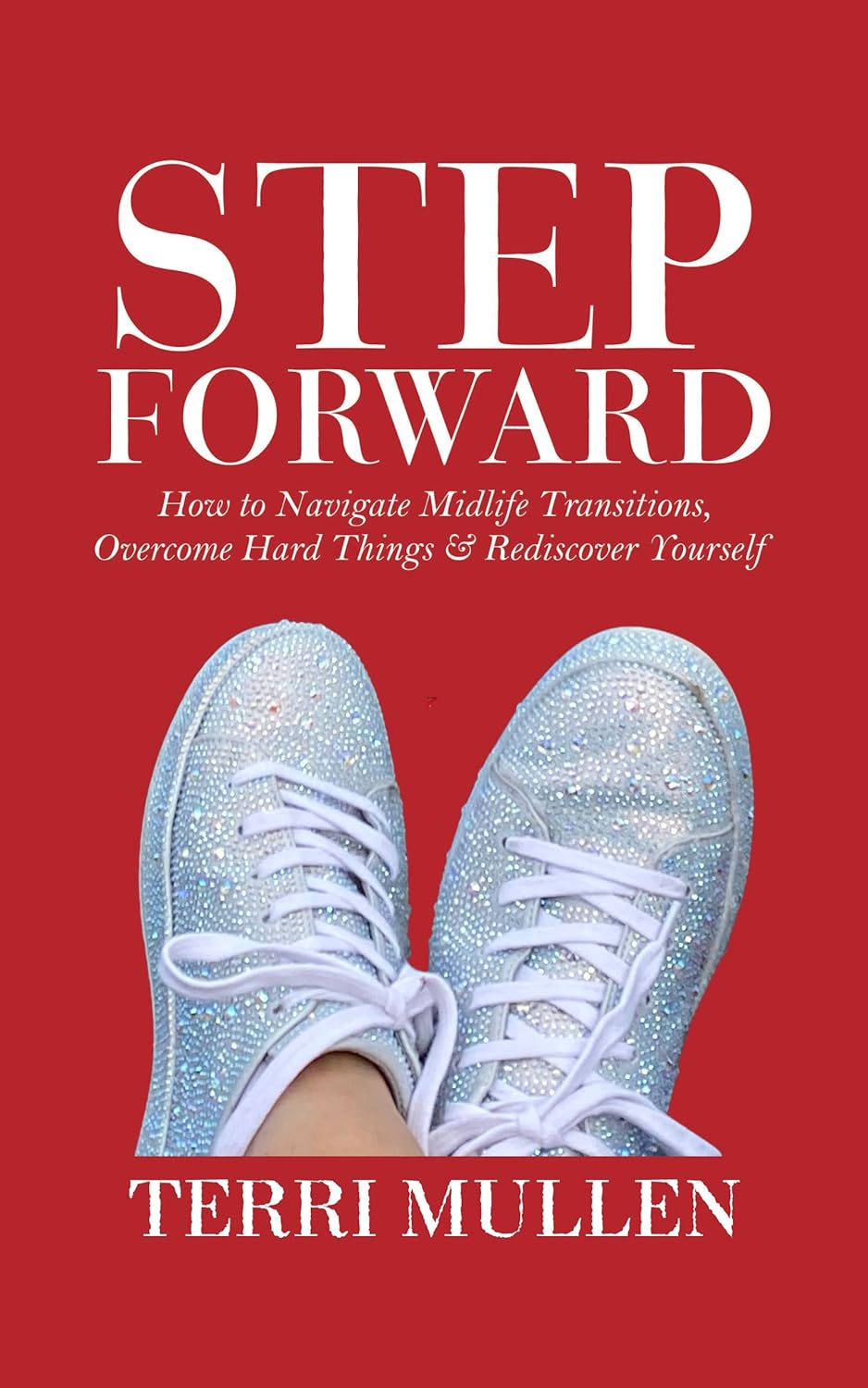 Amazon.com: STEP FORWARD: How to Navigate Midlife Transitions, Overcome ...