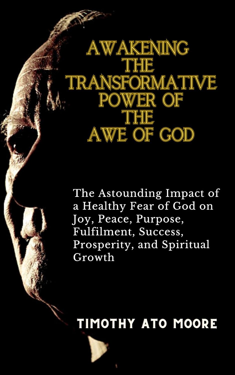 Awakening The Transformative Power of The Awe of God: The Astounding ...
