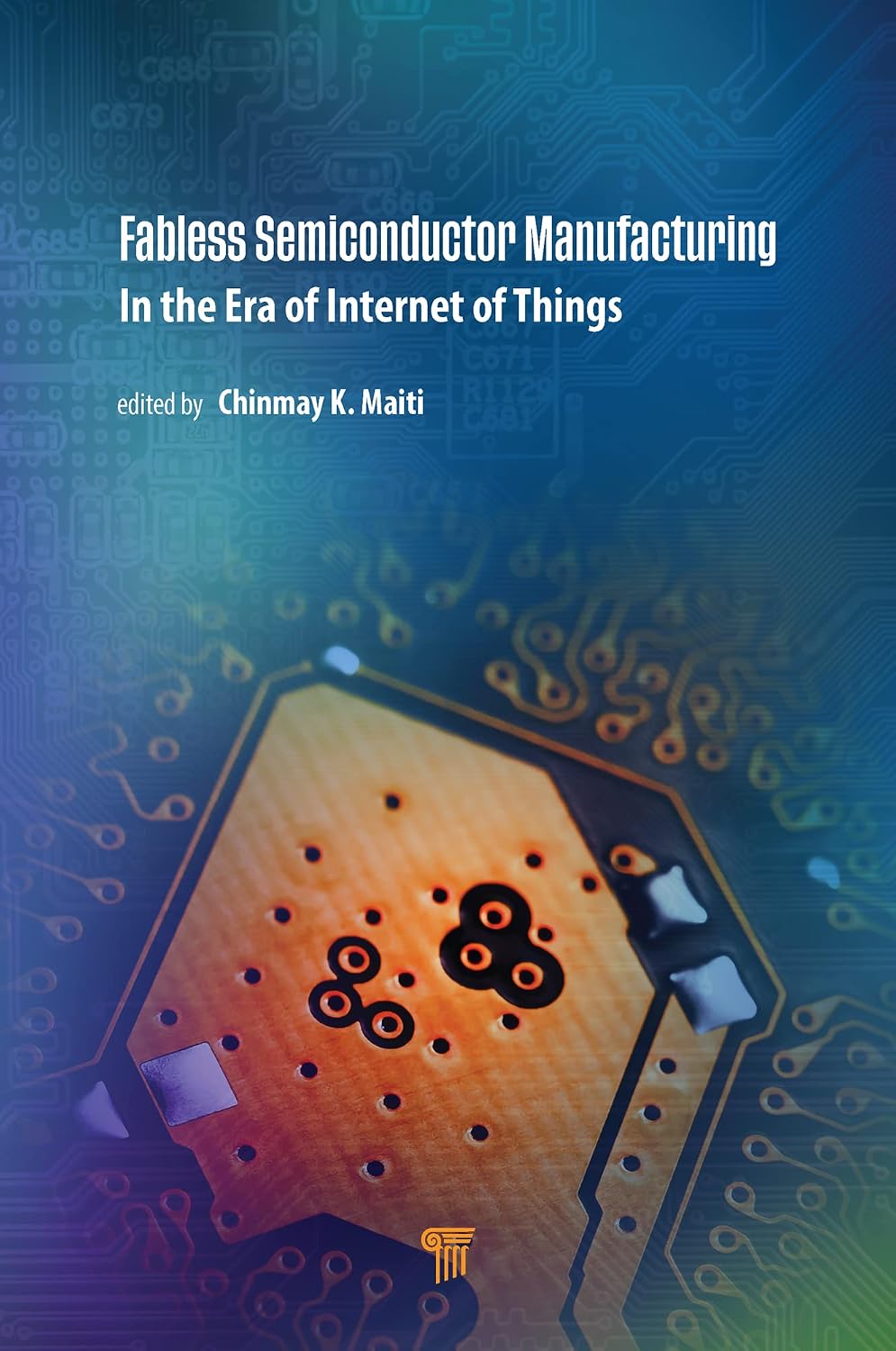 Fabless Semiconductor Manufacturing: In the Era of Internet of Things 1 ...