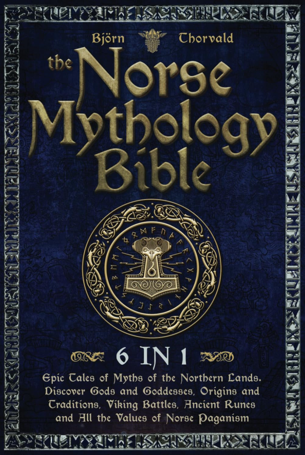The Norse Mythology Bible: [6 in 1]: Epic Tales of Myths of the ...