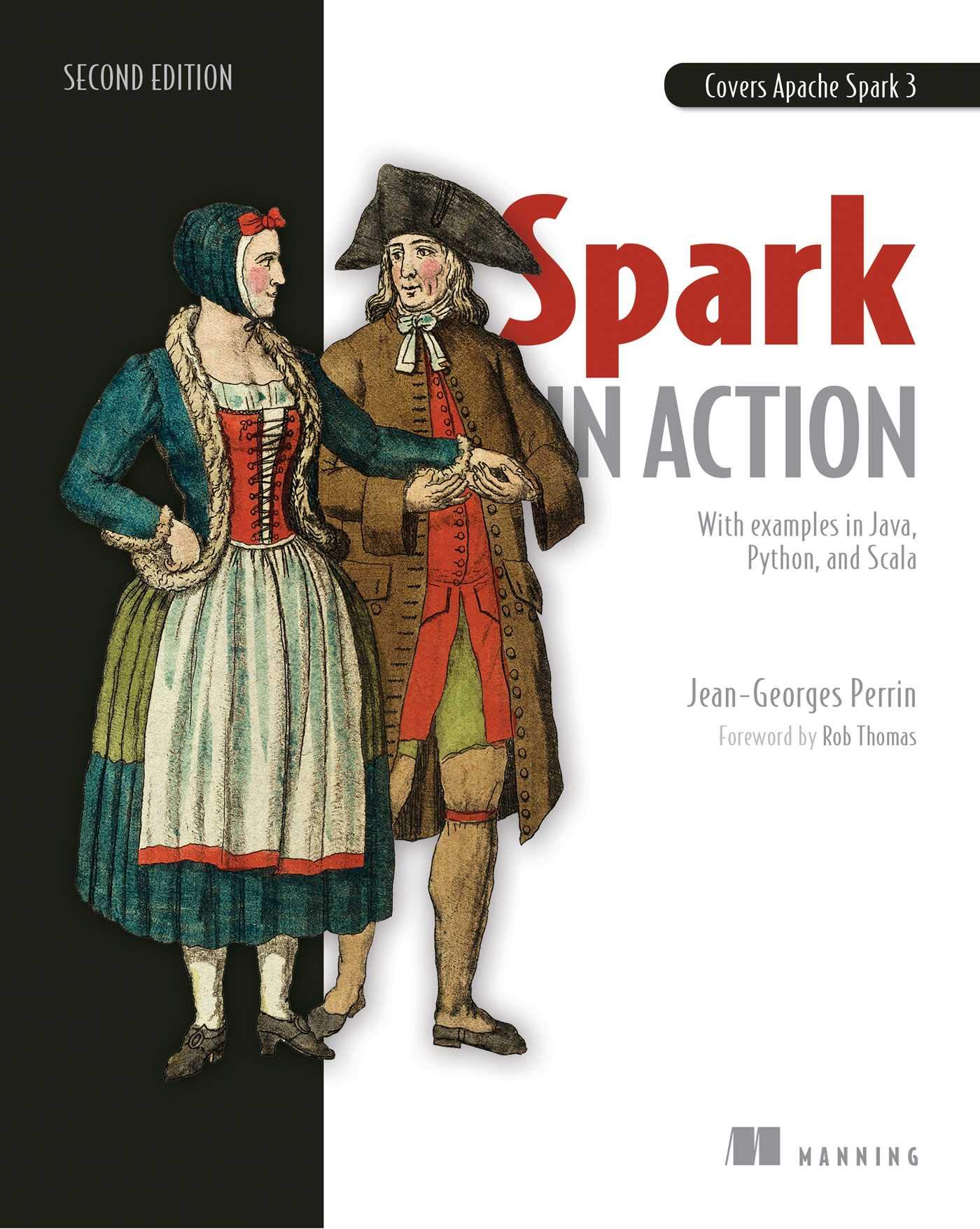 Spark in Action, Second Edition: Covers Apache Spark 3 with Examples in Java, Python, and Scala ...