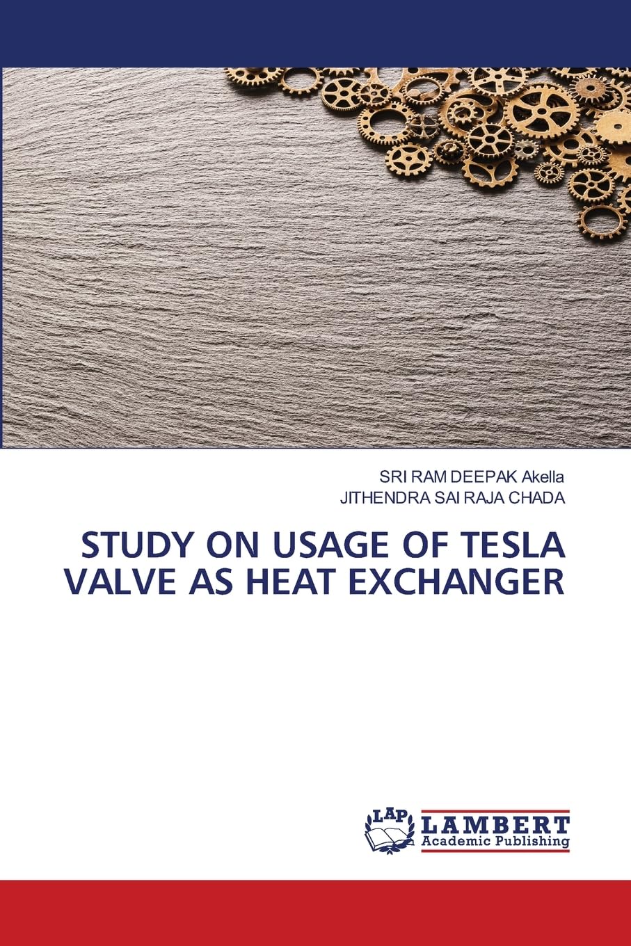 STUDY ON USAGE OF TESLA VALVE AS HEAT EXCHANGER: Akella, Sri Ram Deepak ...