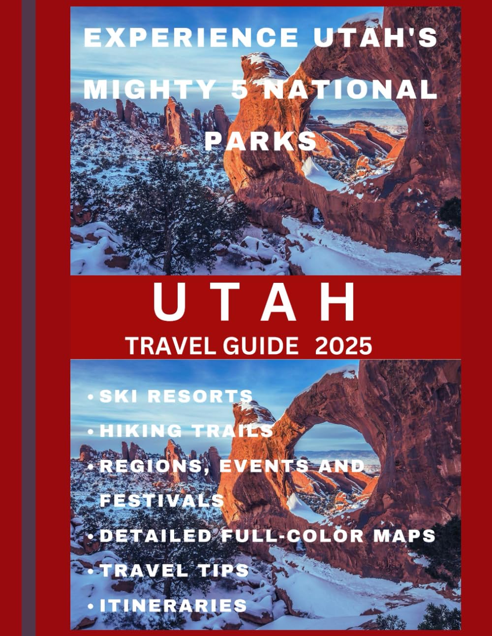 UTAH TRAVEL GUIDE 2025: Experience Utah's Mighty 5 National Parks, Ski ...