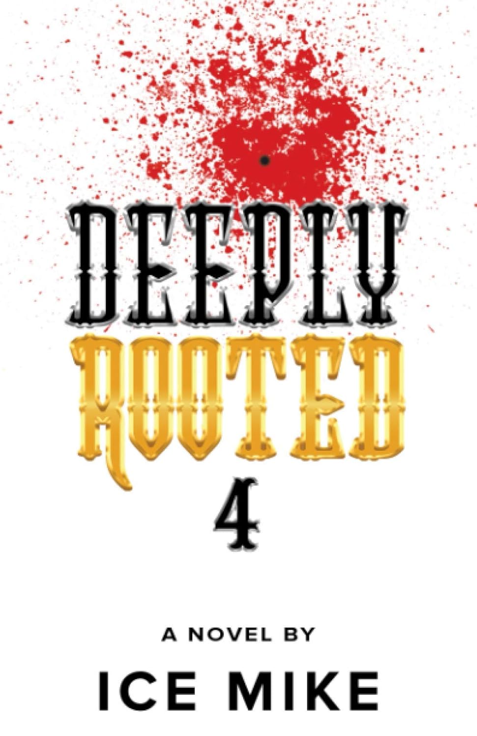 Deeply Rooted 4: Mike, Ice: 9781733166461: Amazon.com: Books