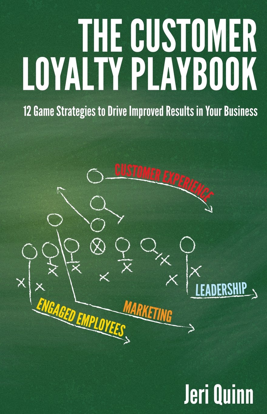 The Customer Loyalty Playbook: 12 Game Strategies to Drive Improved ...