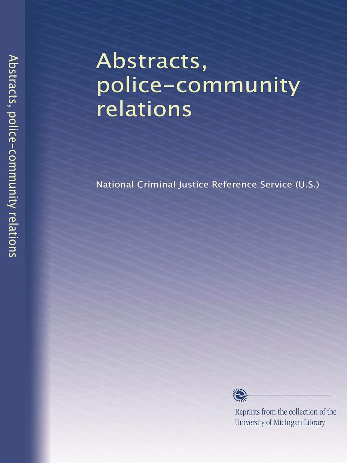 Amazon.com: Abstracts, police-community relations: National Criminal ...