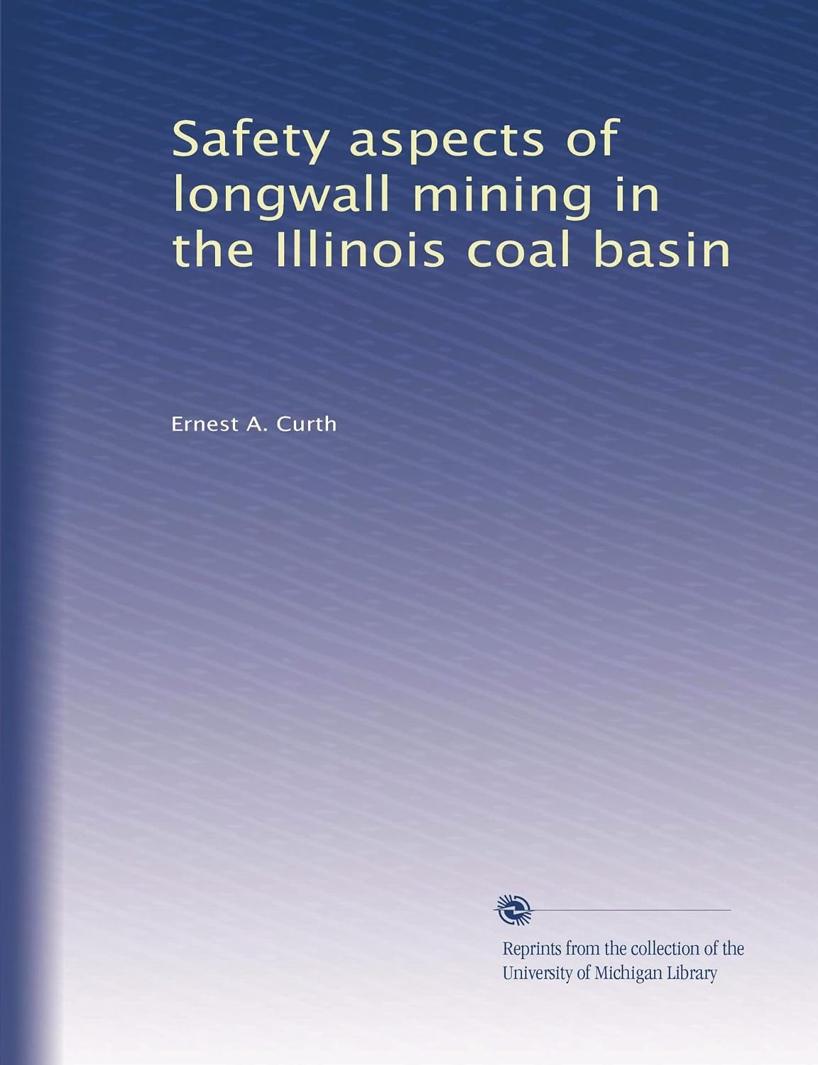 Amazon.com: Safety aspects of longwall mining in the Illinois coal ...