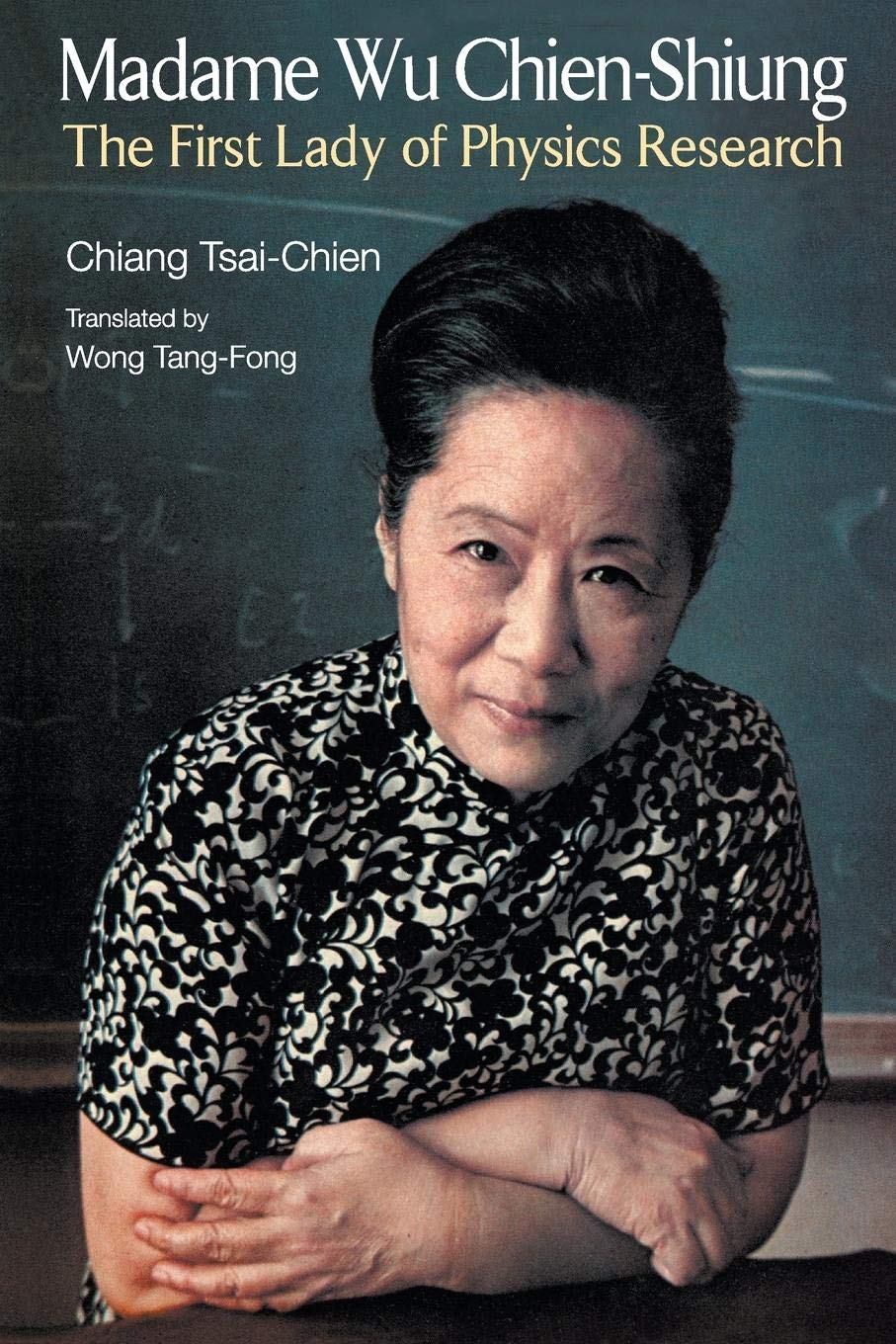 Amazon.com: MADAME WU CHIEN-SHIUNG: THE FIRST LADY OF PHYSICS RESEARCH ...