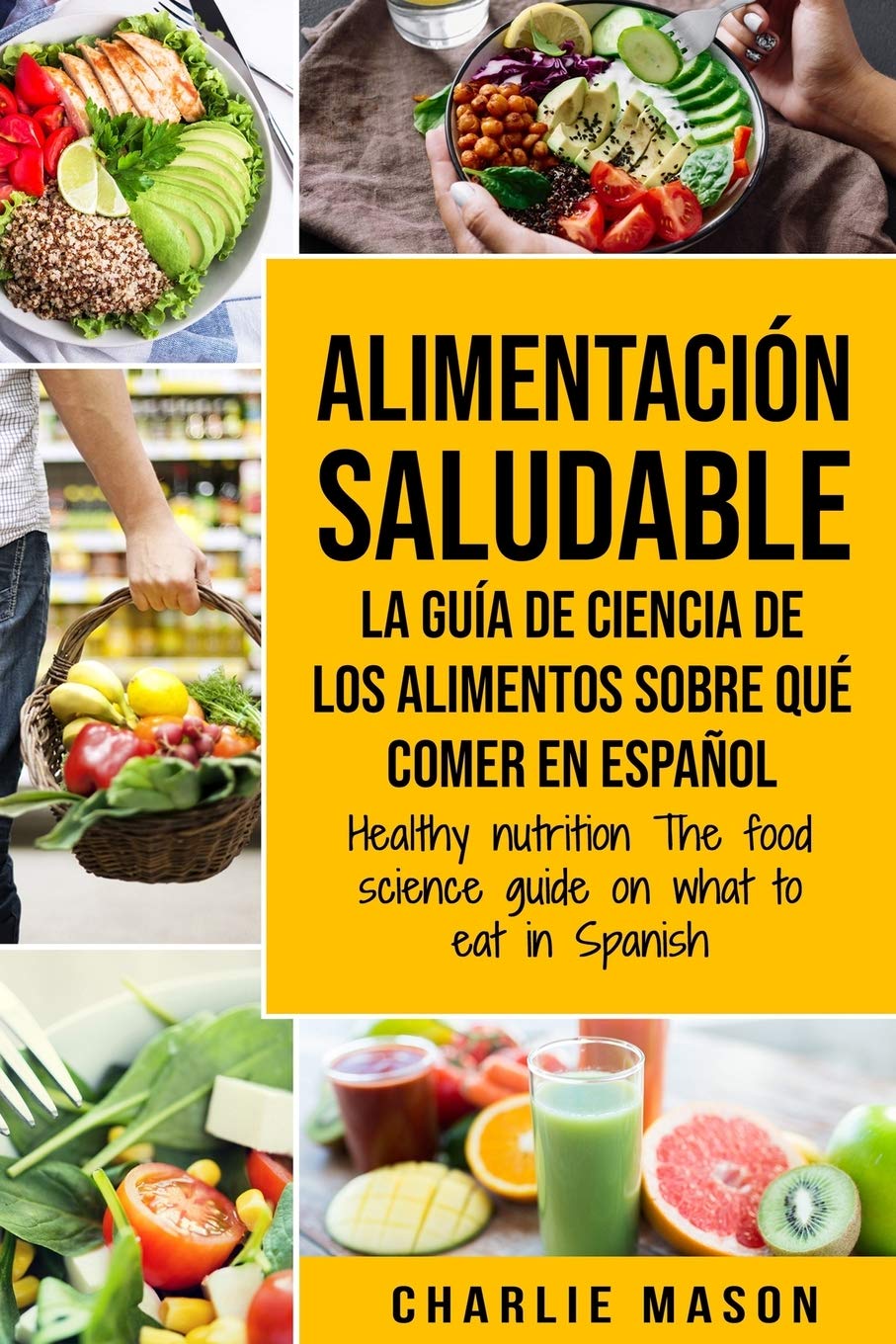 Buy Alimentación saludable La guía de ciencia de los alimentos sobre ...