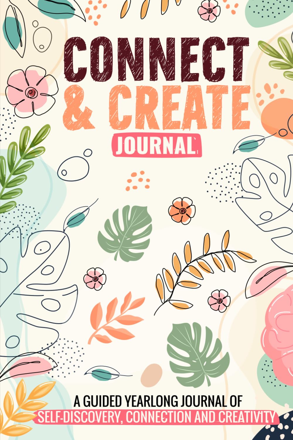 Amazon.com: Connect & Create: A Guided Yearlong Journal of Self ...