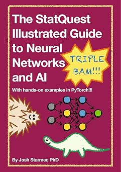 StatQuest Illustrated Guide to Neural Networks and AI