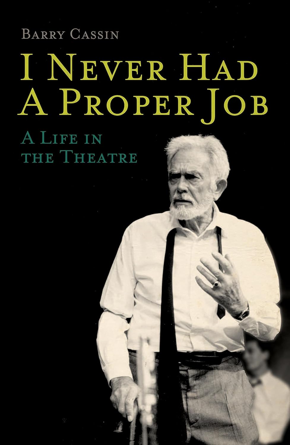 Amazon.com: I Never Had a Proper Job: A Life in the Theatre eBook ...