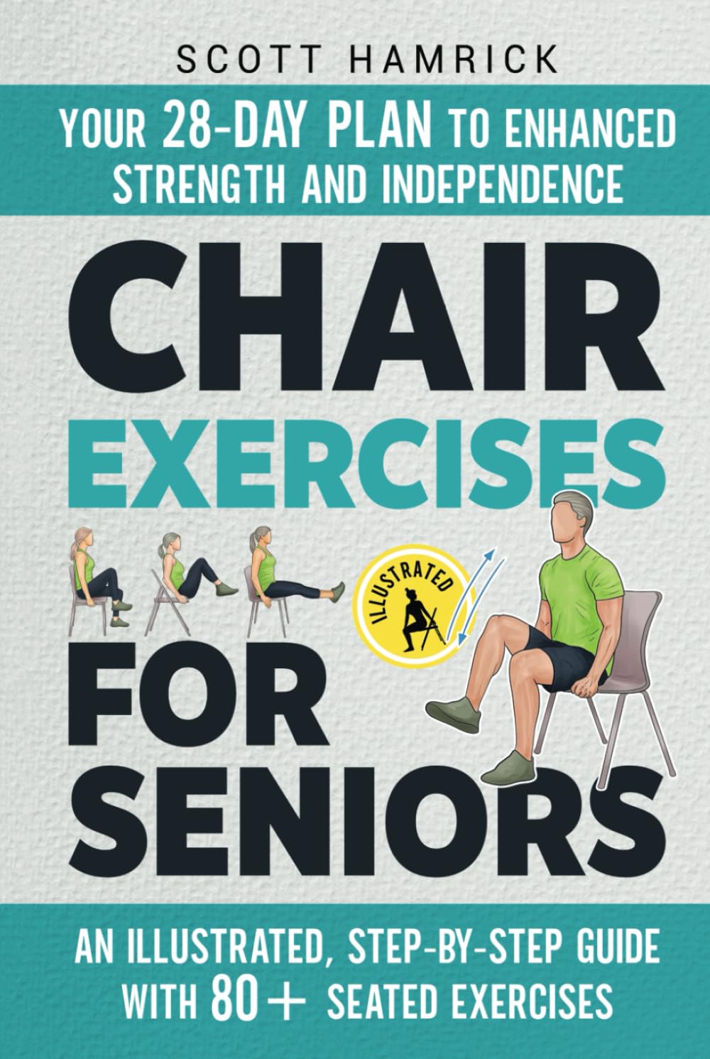 Chair Exercises for Seniors: Your 28-Day Plan to Enhanced Strength and ...
