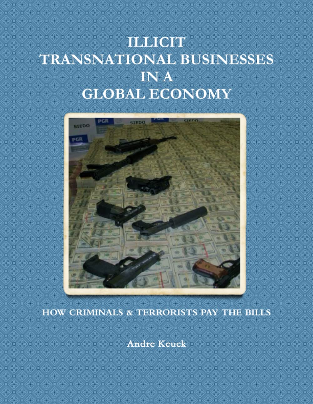 Illicit Transnational Businesses in a Global Economy: How Criminals ...