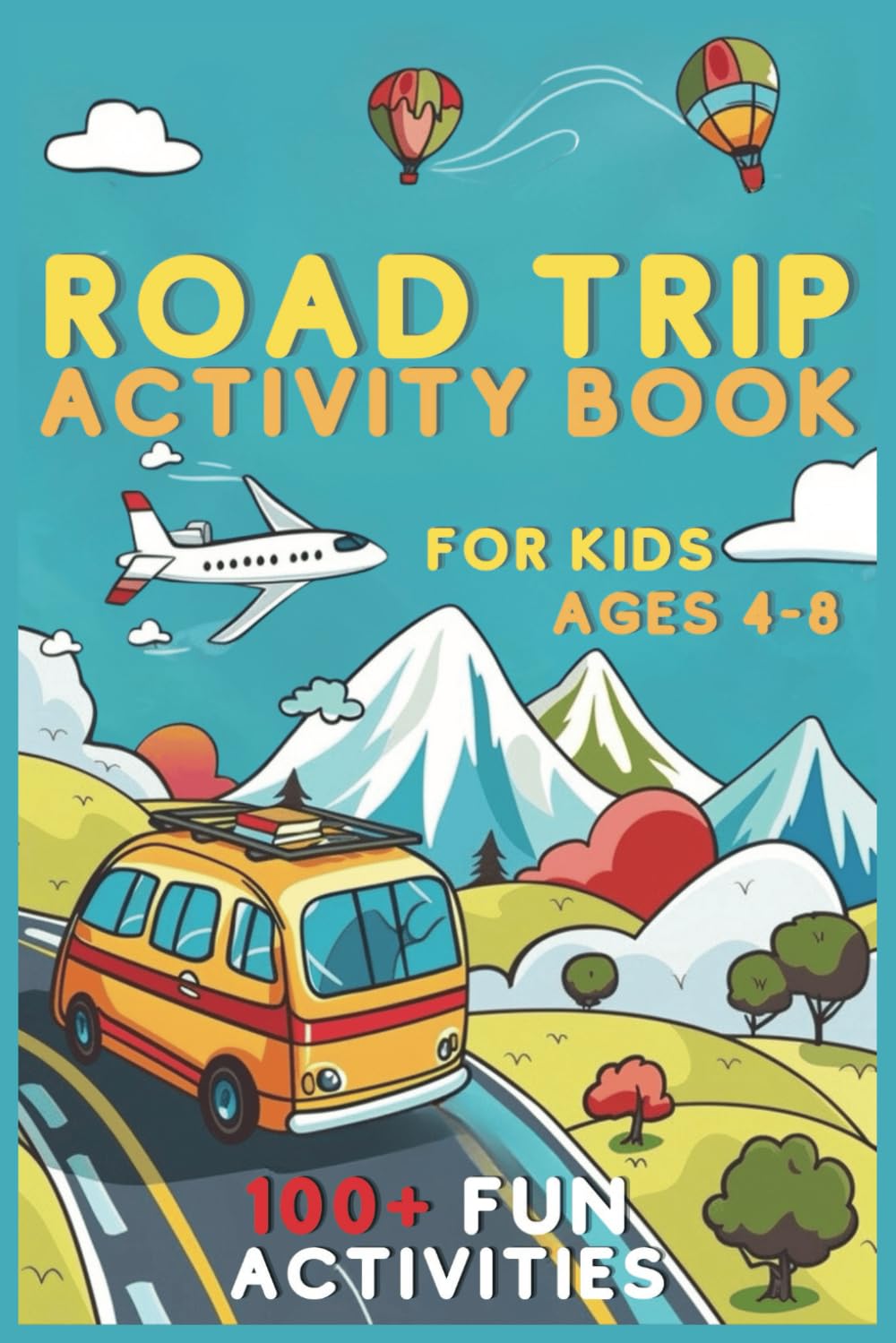 Road Trip Activity Book for Kids Ages 4-8: 100+ Fun Activities ...