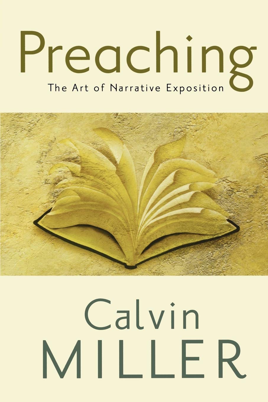 Preaching: The Art of Narrative Exposition: Calvin Miller ...