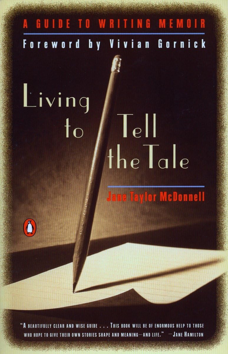 Amazon.com: Living to Tell the Tale: A Guide to Writing Memoir ...