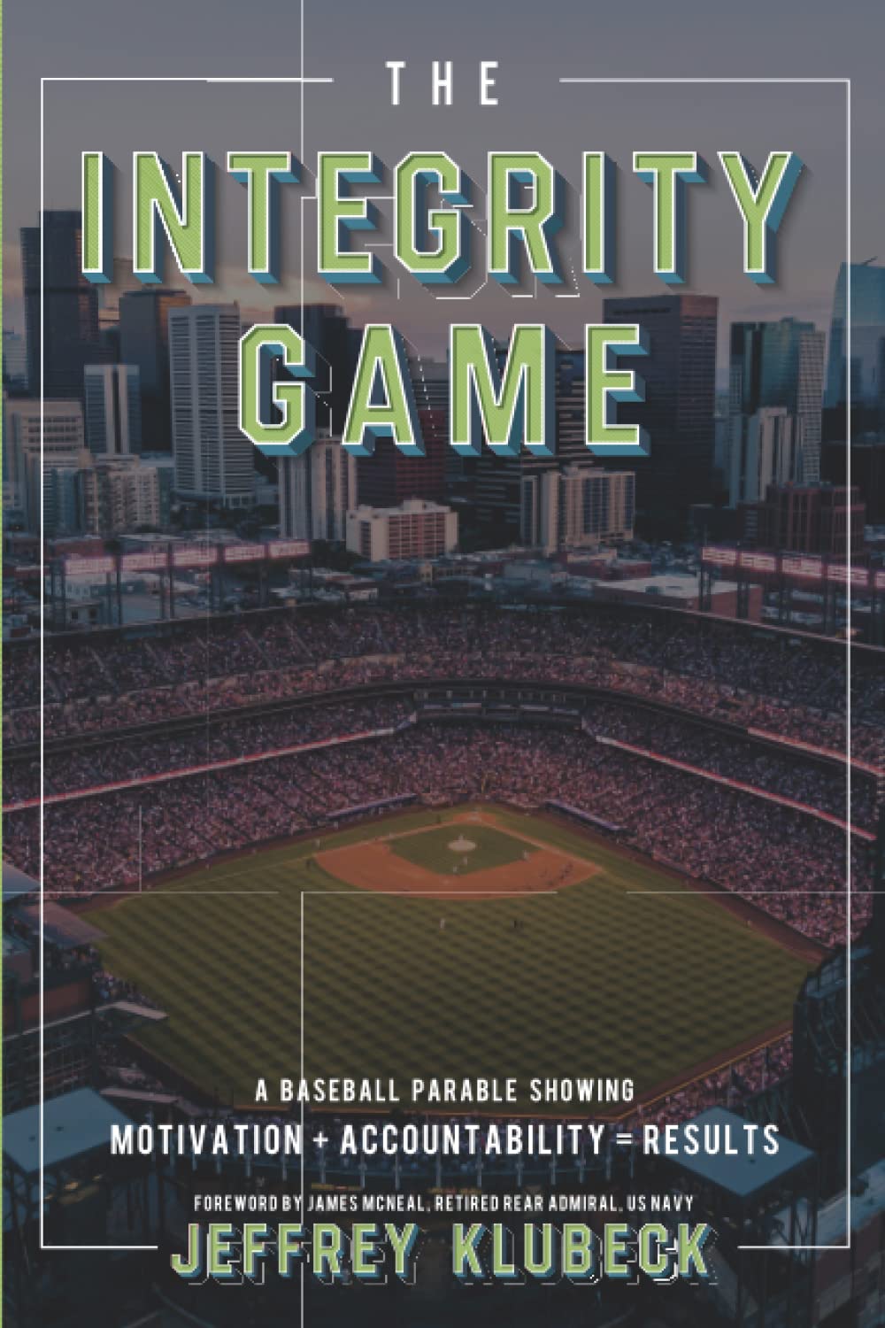 Amazon.com: The Integrity Game: Motivation + Accountability = Results ...