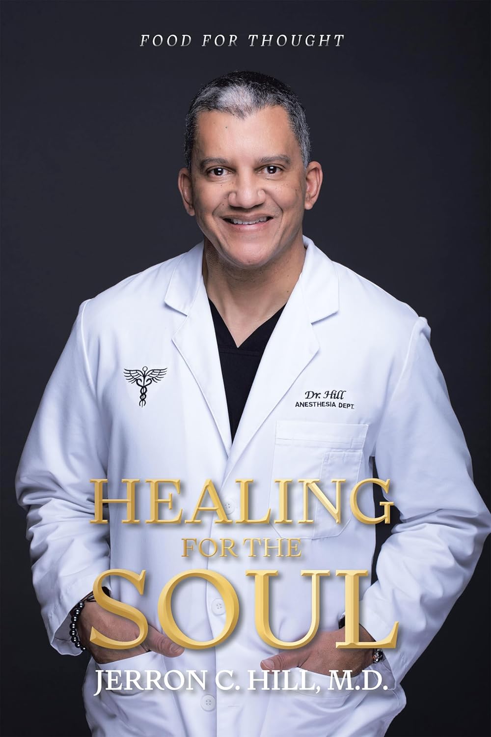 Healing For The Soul: Food for Thought - Kindle edition by Hill M.D., Jerron C.. Religion ...
