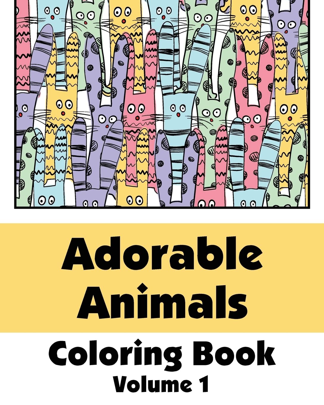 Adorable Animals Coloring Book (Art-Filled Fun Coloring Books): Various ...