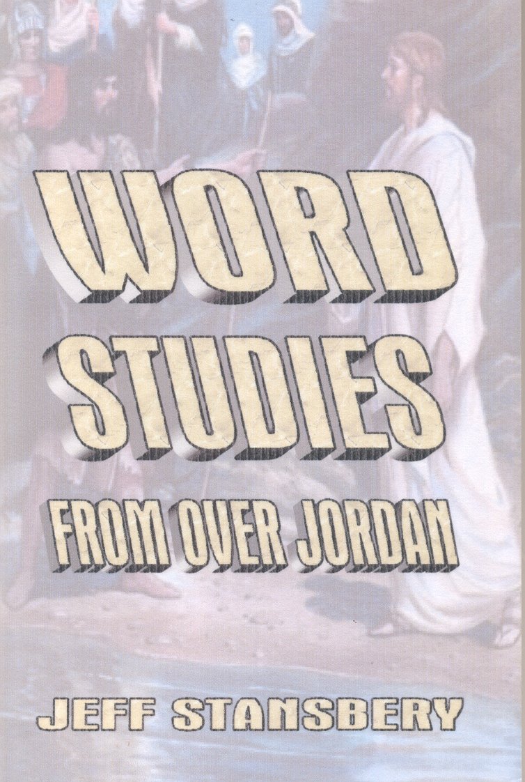Word Studies From Over Jordan - Kindle edition by Stansbery, Jeff ...