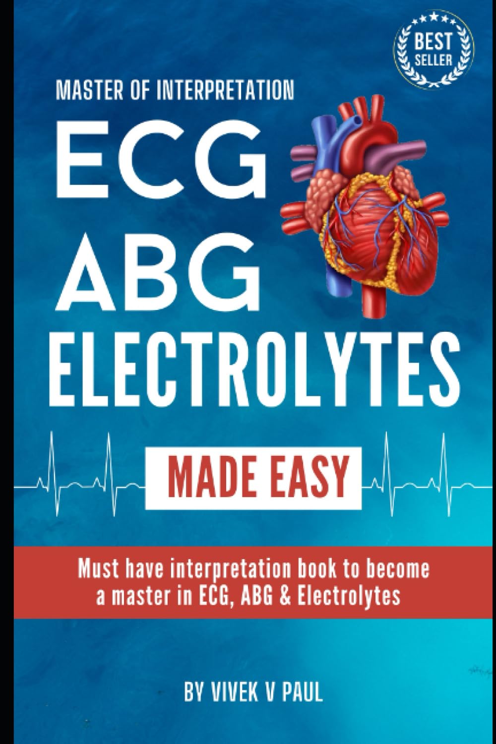 Ekg Ecg Abg And Electrolytes Easy Interpretation Hand Book ...