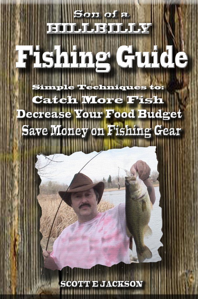 Amazon.com: Son of a “HILLBILLY” Fishing Guide: The “Legal” ways ...