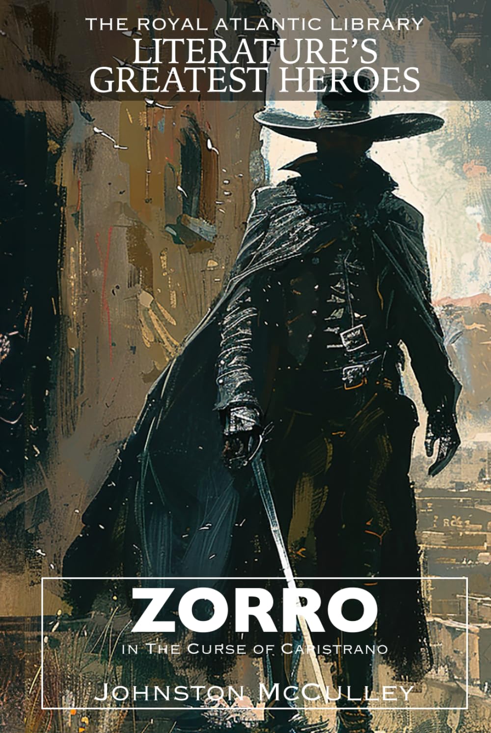 Zorro (Literature's Greatest Heroes): McCulley, Johnston: 9781965008058 ...