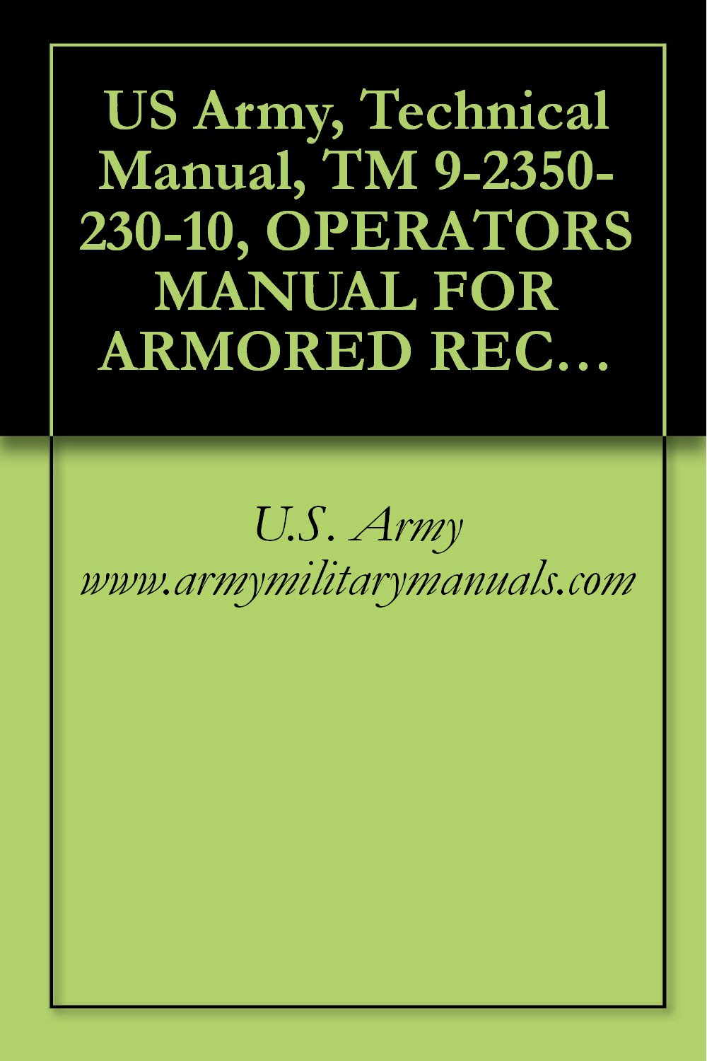 Amazon.com: US Army, Technical Manual, TM 9-2350-230-10, OPERATORS ...