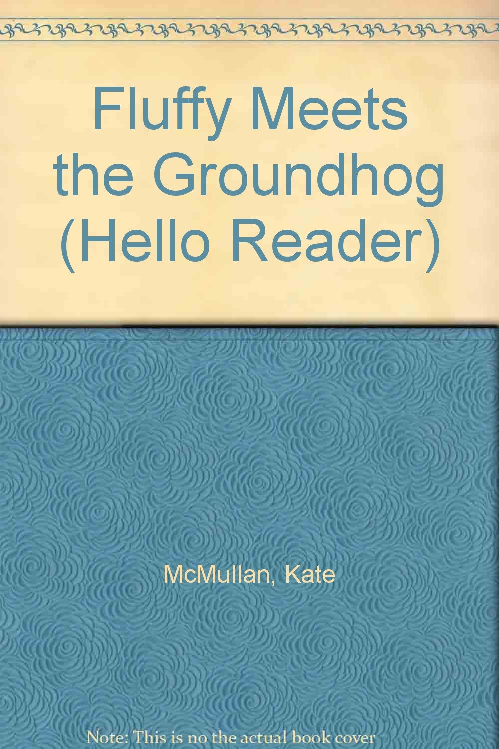 Amazon.com: Fluffy Meets the Groundhog (Hello Reader): 9780606222464 ...